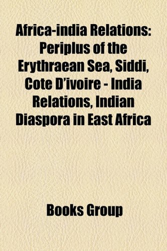 Africa-India Relations: Periplus of the Erythraean Sea, Siddi, Cote D ...
