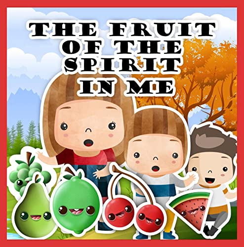 The Fruit Of The Spirit In Me: Beautifully Illustrated Children's Book ...