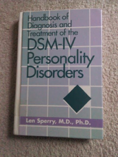 Handbook of Diagnosis and Treatment of the Dsm-Iv Personality Disorders ...