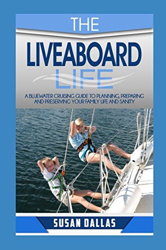 The Liveaboard Life: Dallas, Susan, Dallas, Iain: 9781520932187: Amazon ...