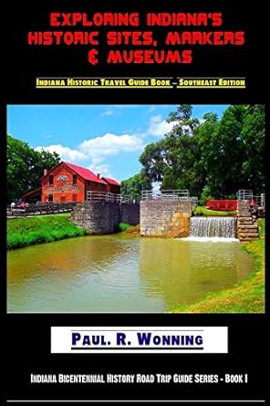 Exploring Indiana?s Historic Sites, Markers & Museums: Indiana Historic ...