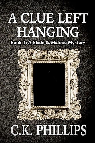 A CLUE LEFT HANGING (A Slade & Malone Mystery) - Kindle edition by ...