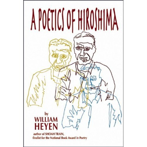 A Poetics of Hiroshima eBook : William Heyen: Amazon.co.uk: Kindle Store