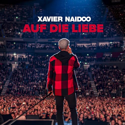 Auf die Liebe von Xavier Naidoo bei Amazon Music - Amazon.de