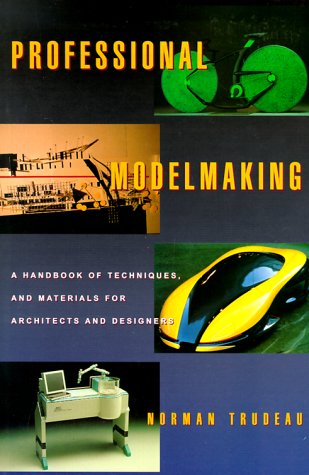 Professional Modelmaking: A Handbook of Techniques and Materials for ...
