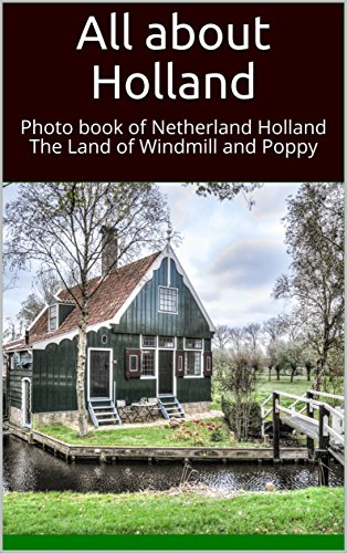 All about Holland: Photo book of Netherland Holland The Land of ...