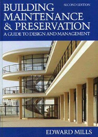Building Maintenance and Preservation: A Guide for Design and ...