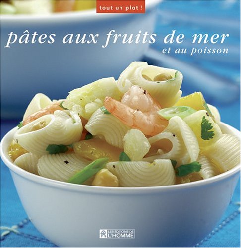 Pâtes aux fruits de mer et au poisson: Collectif, Lord, Odette, Smith ...