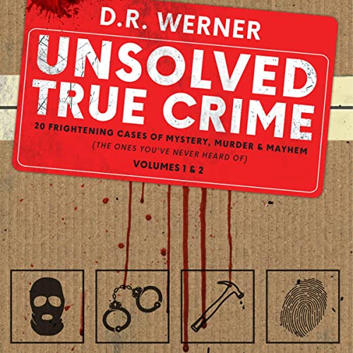 Unsolved True Crime: 20 Frightening Cases of Mystery, Murder, & Mayhem, Volumes 1 and 2 (Audio ...