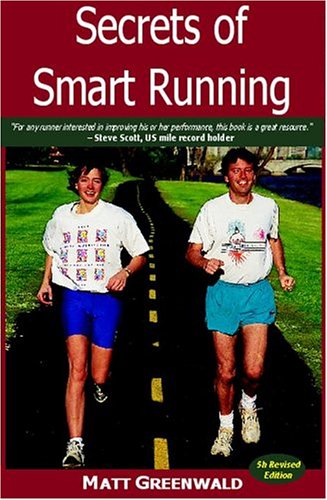 Secrets of Smart Running, 4th Ed.: Greenwald, Matt: 9781593600433 ...