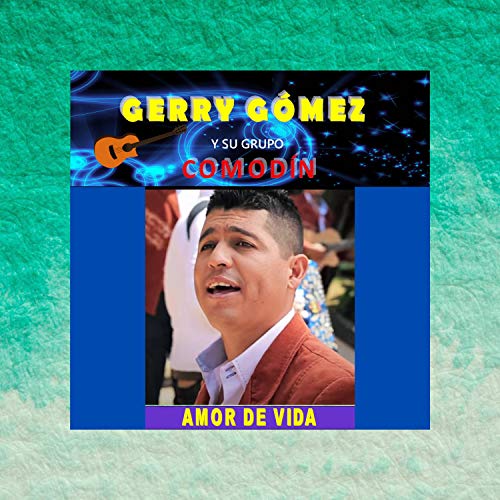 Amor de Vida by Gerry Gómez y su grupo Comodín on Amazon Music - Amazon ...