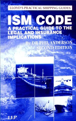 The ISM Code: A Practical Guide to the Legal and Insurance Implications ...