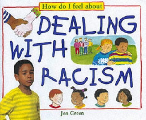 Dealing with Racism (How Do I Feel About): Jen Green: 9780749640941 ...