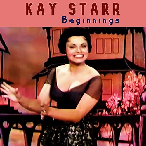 Play Beginnings by Kay Starr on Amazon Music Unlimited