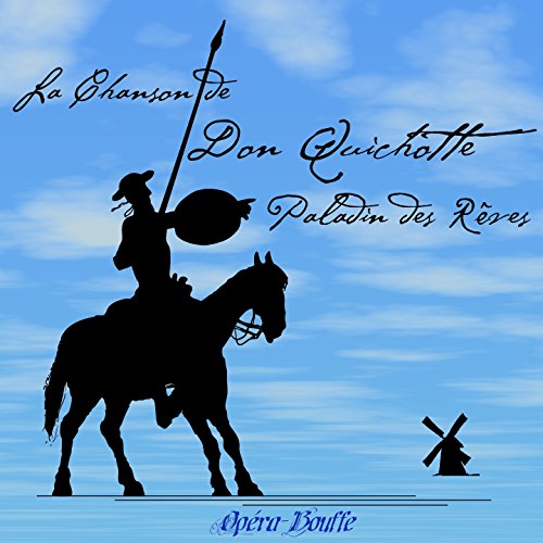 Amazon.co.jp: La chanson de Don Quichotte, Paladin des rêves (Opéra ...