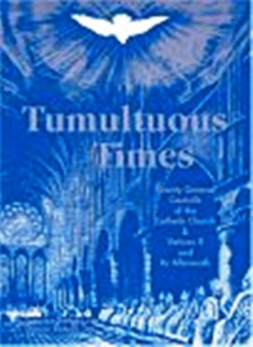 Tumultuous Times: Twenty General Councils of the Catholic Church and ...