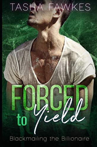 Amazon.com: Forced to Yield: Blackmailing the Billionaire Series - Book ...