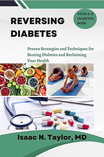 Reversing Diabetes : Proven Strategies and Techniques for Beating ...