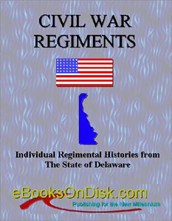 Civil War Regiments: Individual Regimental Histories from the State of ...