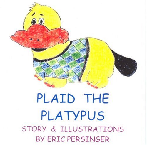 Plaid, the Platypus: Eric Persinger: 9781932338546: Amazon.com: Books
