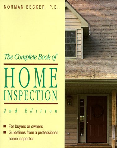 Complete Book of Home Inspection: Norman Becker P.E.: 9780830637850 ...
