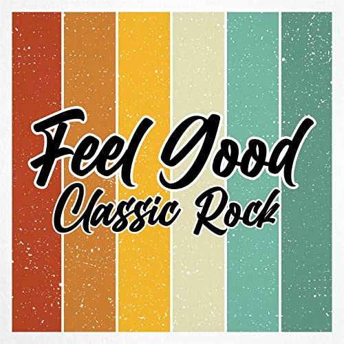 Amazon.com: Feel Good Classic Rock : VARIOUS ARTISTS: Digital Music