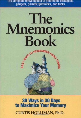 The Mnemonics Book: 30 Ways in 30 Days to Maximize Your Memory: 1 ...