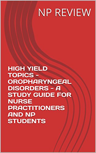 Amazon.com: HIGH YIELD TOPICS - OROPHARYNGEAL DISORDERS - A STUDY GUIDE ...