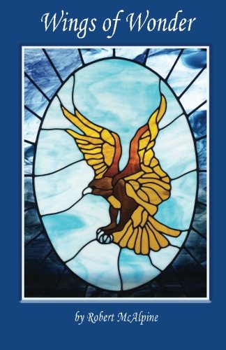 Wings of Wonder: McAlpine, Robert, Kemias Enterprises, McMullan, Erin ...
