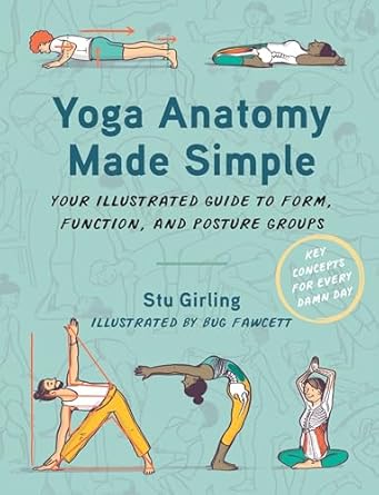 YOGA ANATOMY MADE SIMPLE : Girling, Stu, Fawcett, Bug: Amazon.in: Books