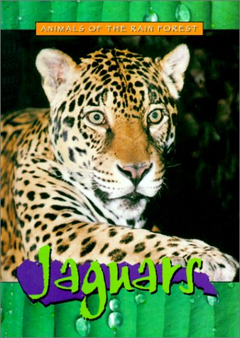 Jaguars (Animals of the Rain Forest): Lalley, Pat: 9780739831021 ...