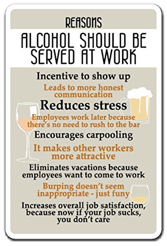 Reasons Alcohol Should BE Served At Work Aluminum Sign Drink Job Rules reasons-alcohol-should-be-served-at-work-aluminum-sign-drink-job-rules