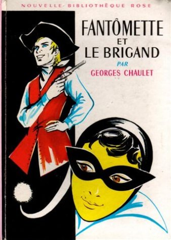 Fantômette et le brigand : Collection : Nouvelle bibliothèque rose ...