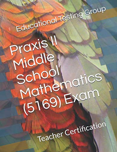 Praxis II Middle School Mathematics (5169) Exam: Teacher Certification ...