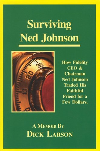 Surviving Ned Johnson: Larson, Dick: 9780974076904: Amazon.com: Books
