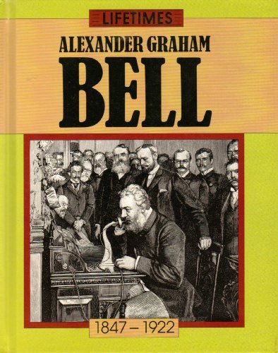 Alexander Graham Bell (Lifetimes Series): Tames, Richard: 9780531140031 ...