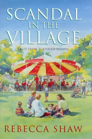 Scandal In The Village: Rebecca Shaw: 9780752811772: Amazon.com: Books