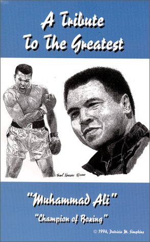 A Tribute To The Greatest "Muhammad Ali": Simpkins, Patricia M ...