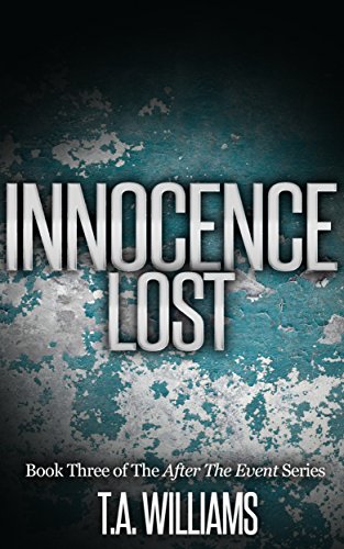 Amazon.com: Innocence Lost: Book 3 of the After The Event Series eBook : Williams, T.A.: Kindle ...