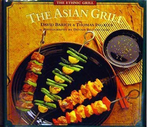 The Asian Grill: Barich, David, Ingalls, Thomas: 9780811806749: Amazon ...