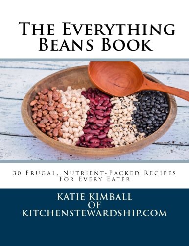 The Everything Beans Book: 30 Frugal, Nutrient-Packed Recipes for Every ...