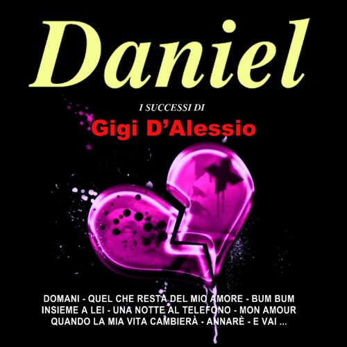 Amazon.com: I successi di Gigi D'Alessio canta Daniel : Daniel: Digital ...