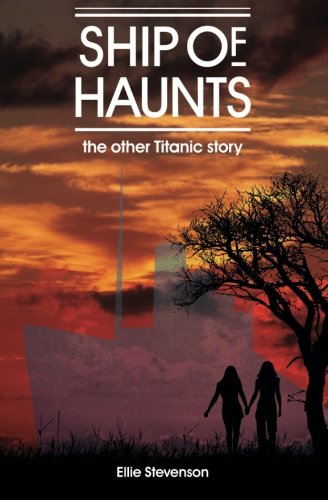 Ship of Haunts: the other Titanic story: Stevenson, Ellie ...