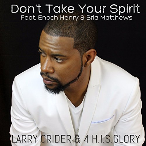 Play Don't Take Your Spirit (Remastered Version) [feat. Enoch Henry ...