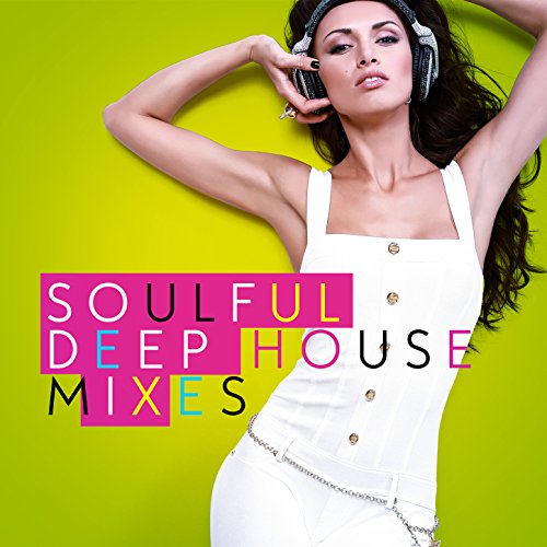 Soulful Deep House Mixes by Deep & Soulful House Music on Amazon Music ...