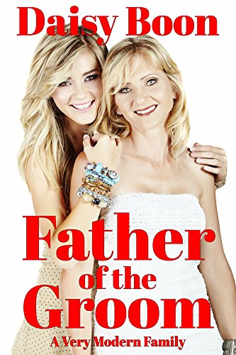 Father of the Groom: A Very Modern Family - Kindle edition by Boon ...