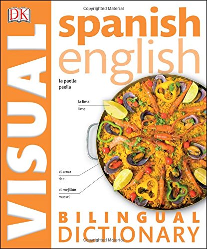 Spanish - English Bilingual Visual Dictionary (Dk Visual Dictionaries ...