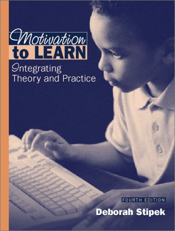 Motivation to Learn: Integrating Theory and Practice (4th Edition ...