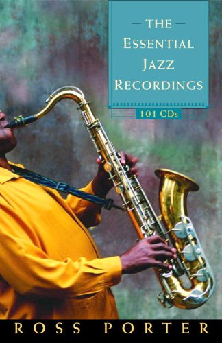 The Essential Jazz Recordings: 101 CDs eBook : Porter, Ross: Amazon.ca ...