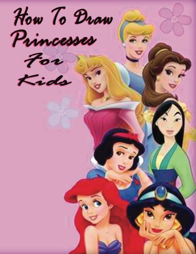 How to Draw Princesses for Kids: Learn to draw Ariel, Cinderella, Belle ...